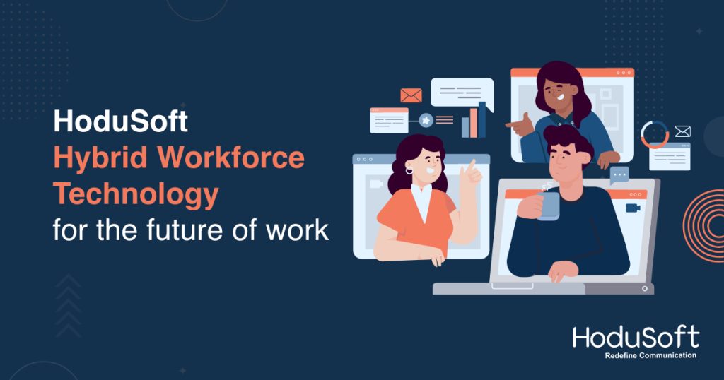 A Guide to Hybrid Workforce Technology for the Future of Work - HoduSoft