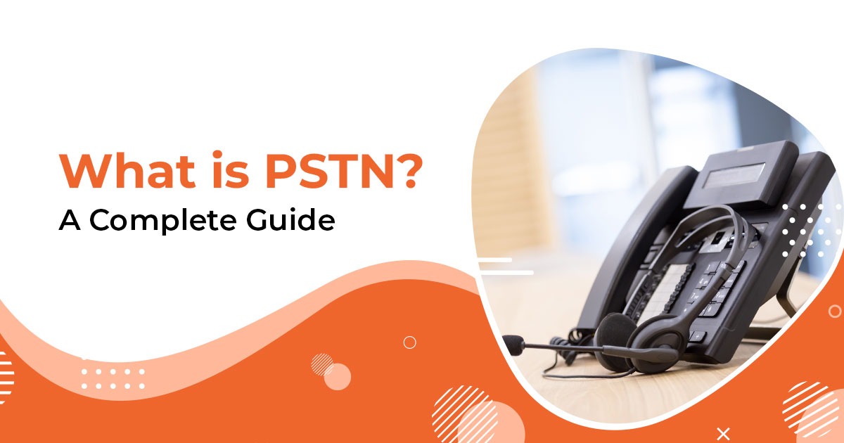 What Is PSTN Total Guide To Public Switched Telephone Network