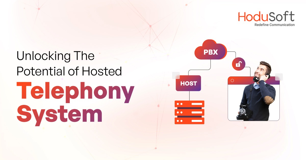 Unleashing the Power of Hosted Telephony Systems